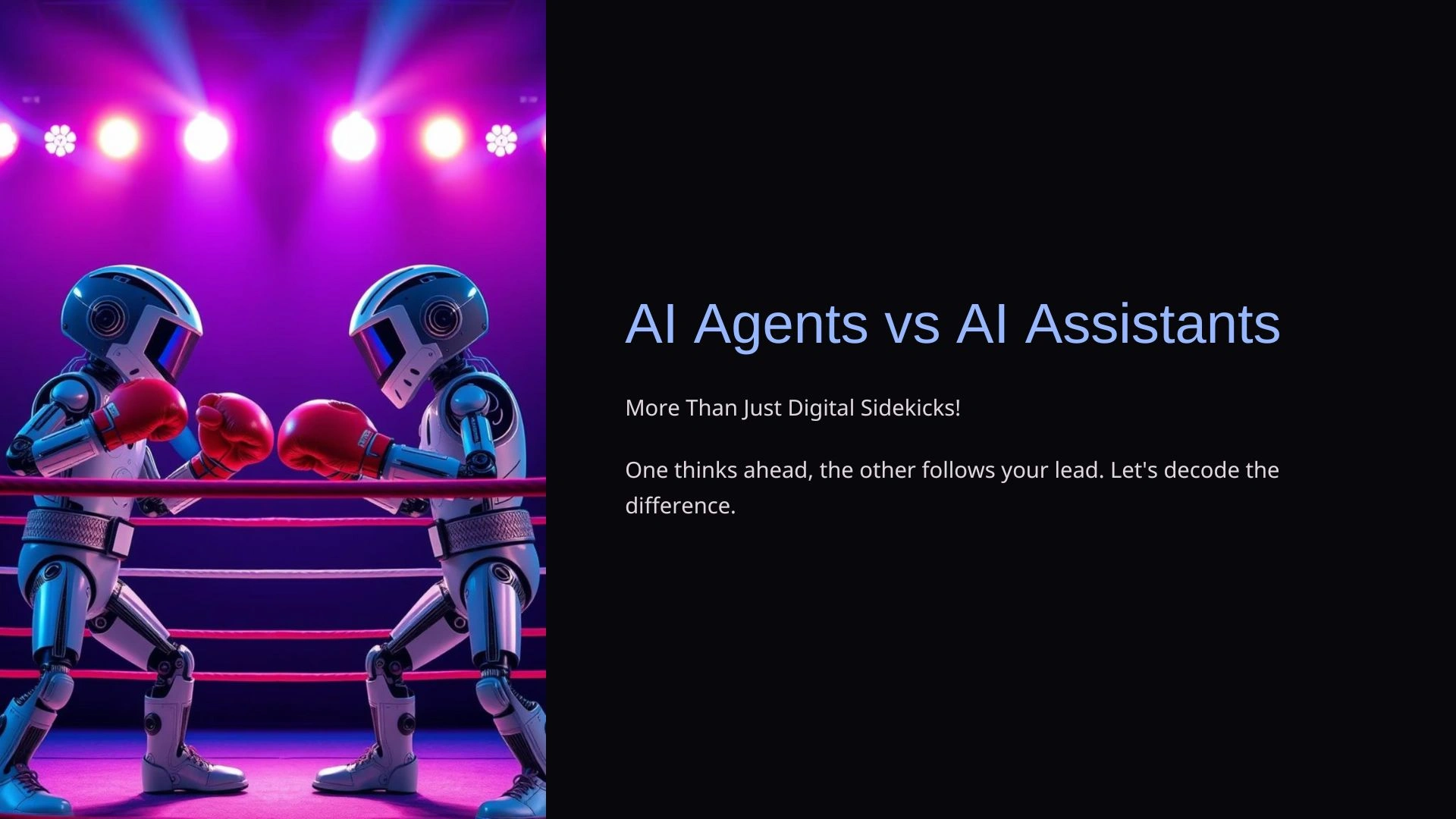 AI Agents vs AI Assistants: What’s the Difference & Why It Matters